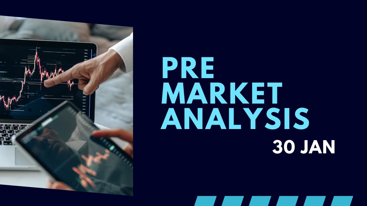 Pre Market 30 JAN, Todays Prediction , Trend analysis - YouTube