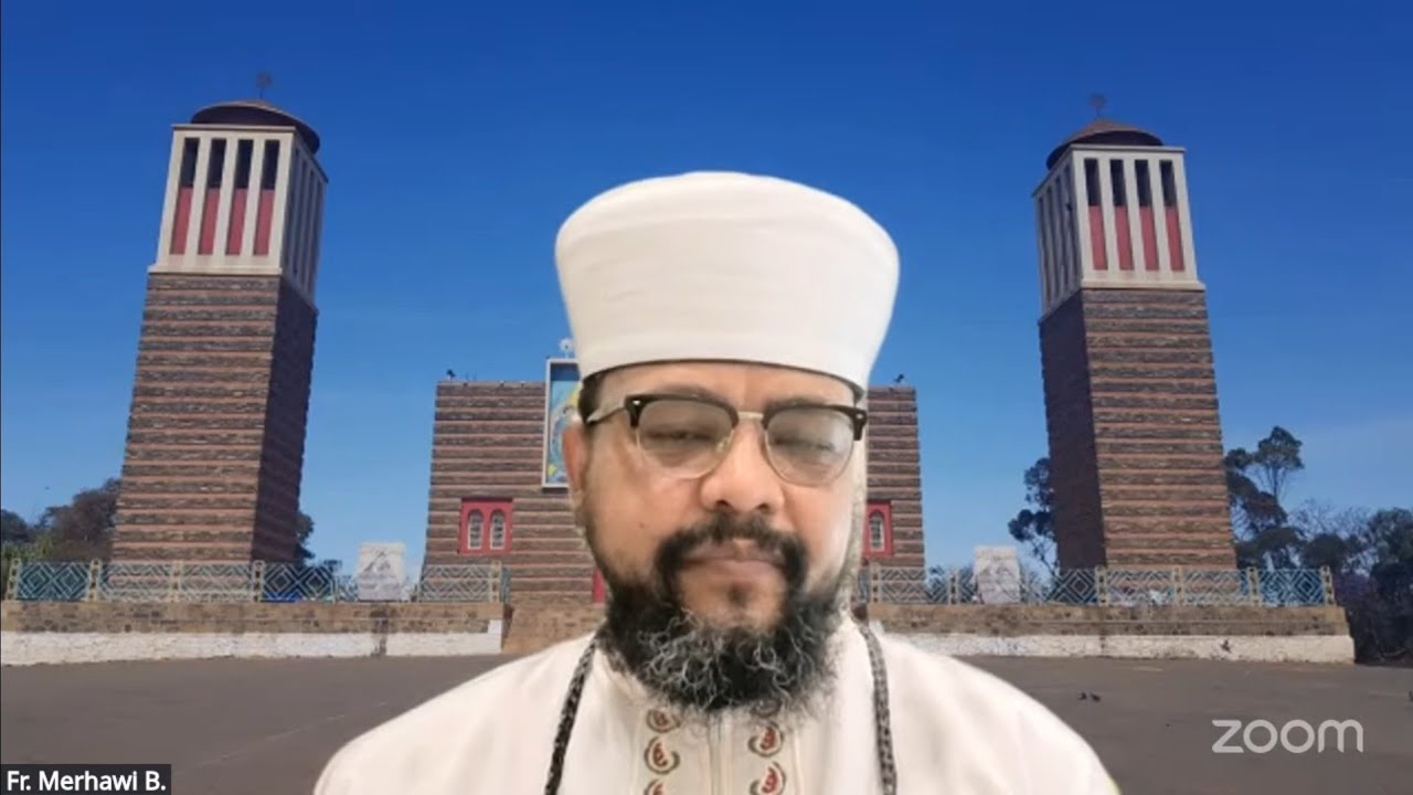 ጸሎት- 9ይ ክፋል ብመምህር መርጌታ መርሃዊ/ Prayer Series- Part 9 with Fr. Merhawi 12 ...