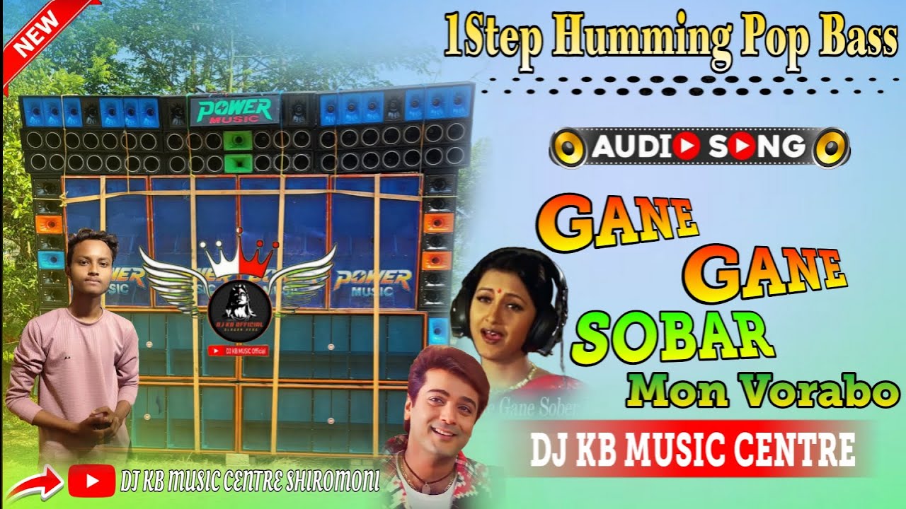গানে গানে সবার মোন ভরাব 1STEP HUMMING MIX 😰 DJ KB MUSIC CENTRE ...