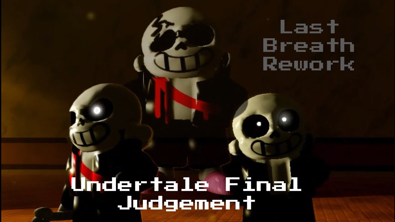 Undertale Final Judgement: Last Breath Sans's rework is so fun ...