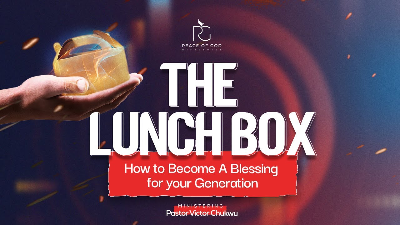 How to be a Blessing to Your Generation // The Lunch Box // Pastor ...