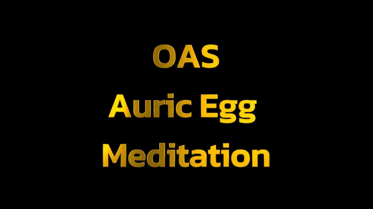 OAS Auric Egg Meditation - YouTube