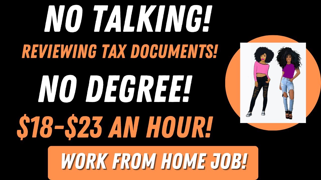No Talking Work From Home Job No Degree $18-$23 An Hour Reviewing Tax ...