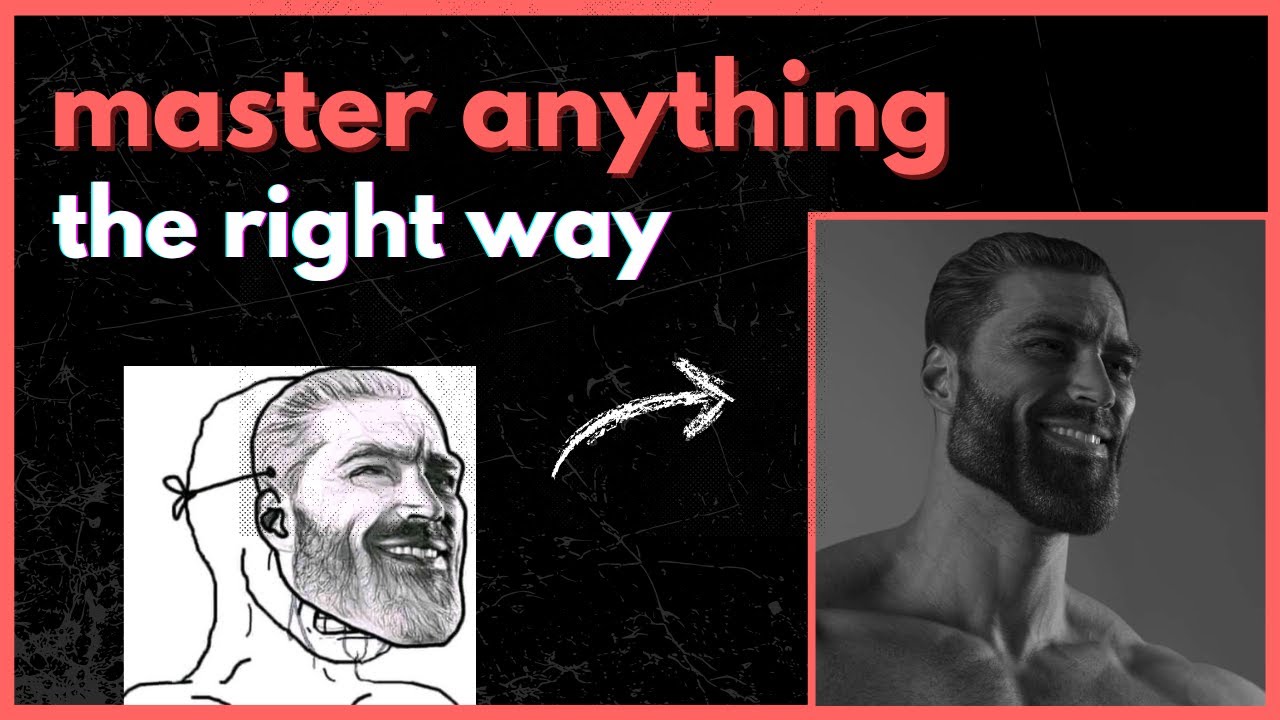 how to actually master anything in life - YouTube