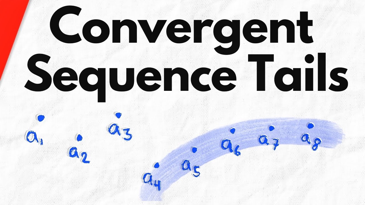Sequence Convergence Depends on the Tail | Real Analysis - YouTube
