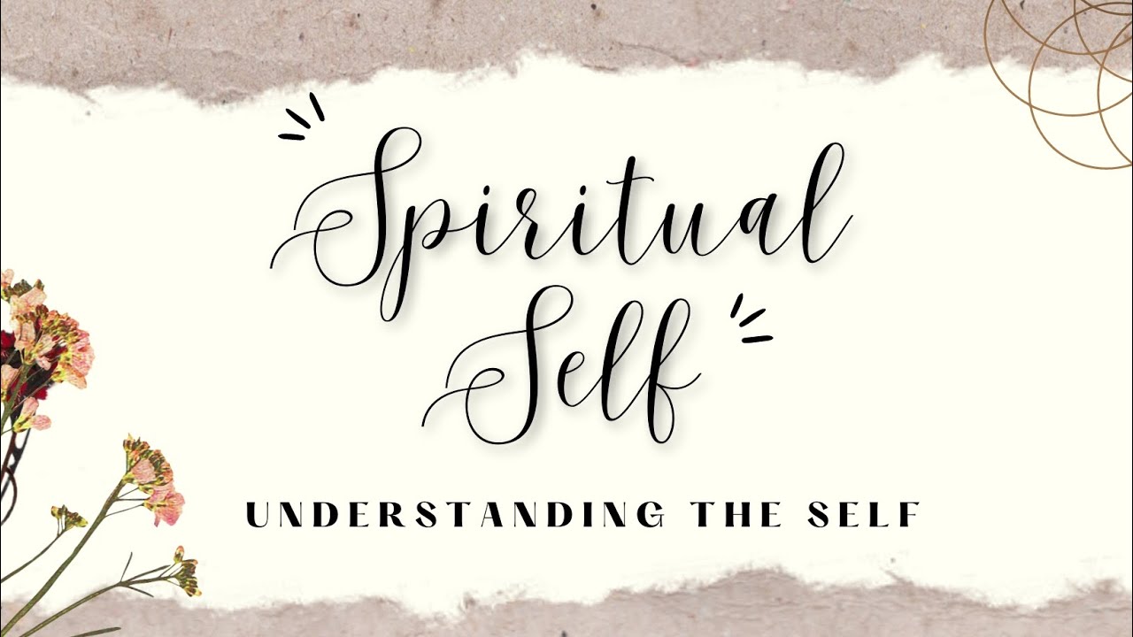 Spiritual Self - Understanding the Self - YouTube
