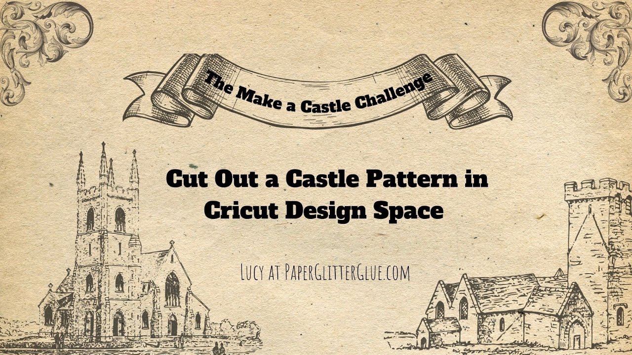 Make a Castle Challenge - Cut out Castle Pattern with Cricut Design ...