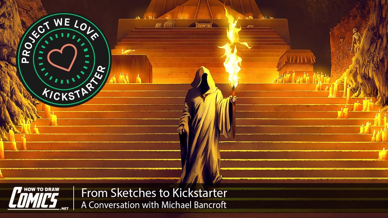 From Sketches to Kickstarter: A Conversation with Michael Bancroft ...