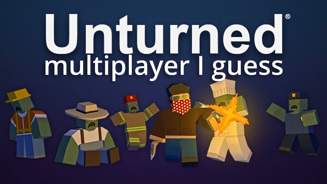 Unturned Multiplayer. It's good to be back - YouTube
