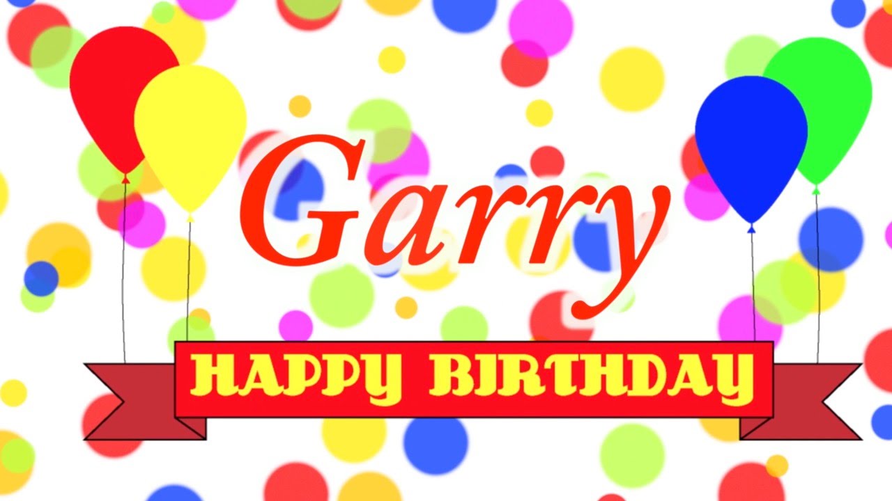 Happy Birthday Garry Song - YouTube