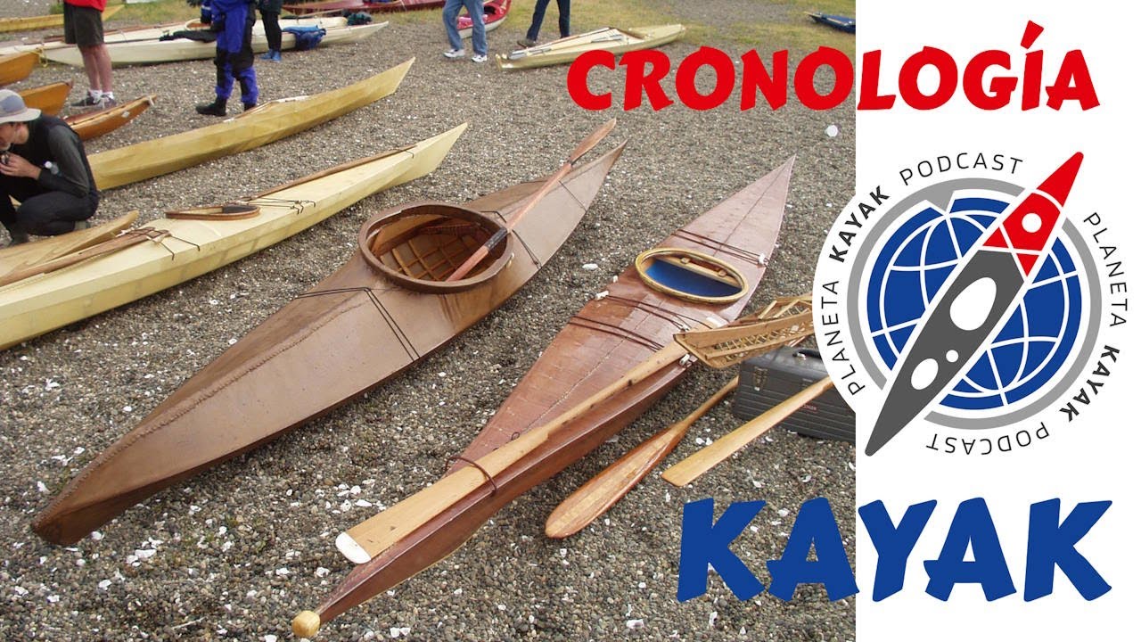 40 Cronologia de la historia del kayak PODCAST PLANETA KAYAK - YouTube
