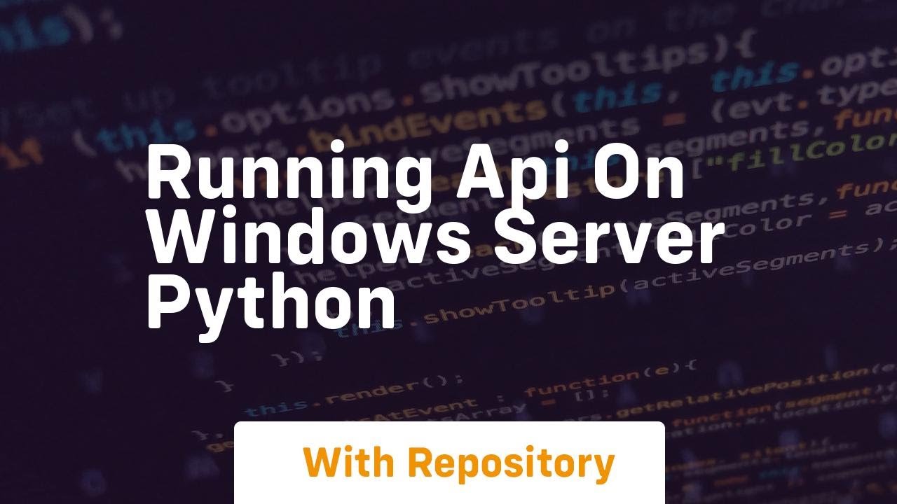 Running API on Windows Server Python - YouTube