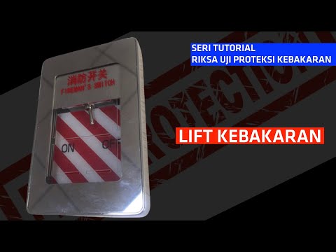 SERI TUTORIAL PEMERIKSAAN PROTEKSI KEBAKARAN || LIFT KEBAKARAN - YouTube