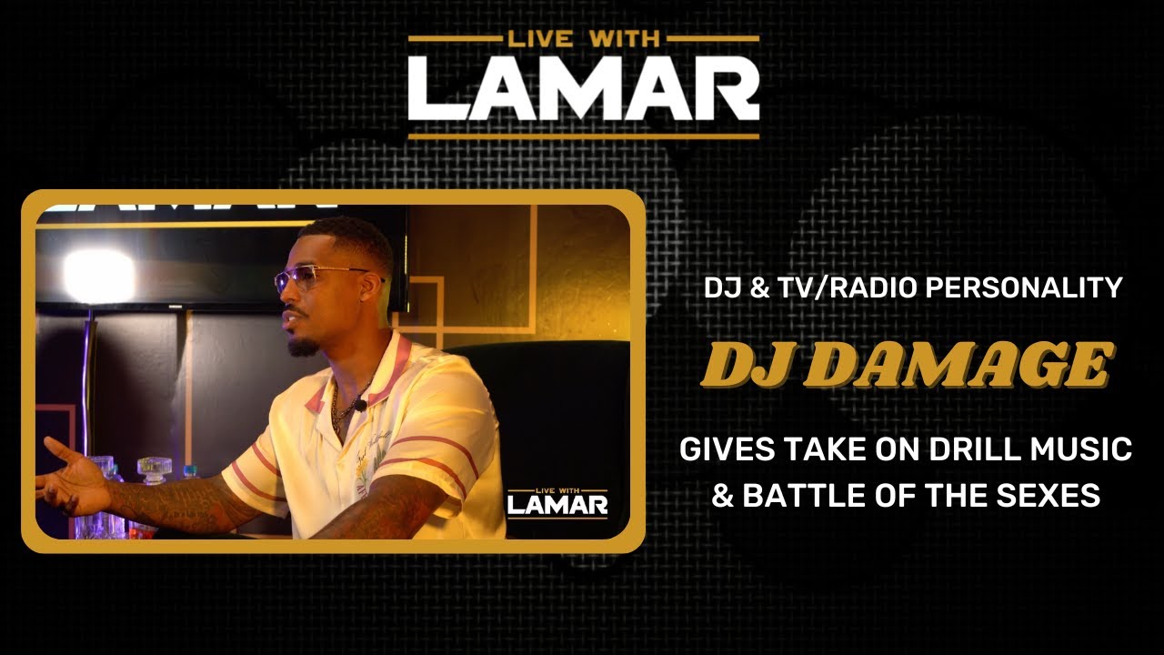 Live With Lamar | DJ Damage gives take on Drill Music, & Battle of the ...