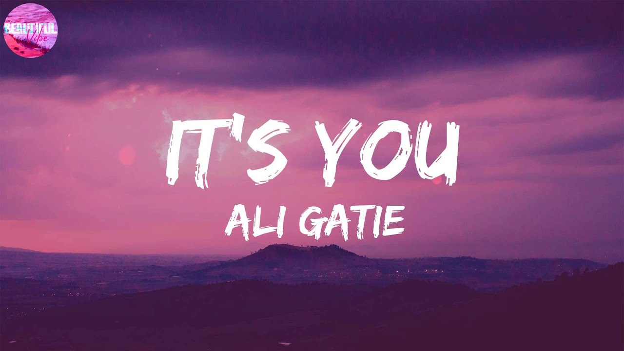 Ali Gatie ~ It's You [LYRICS] - YouTube