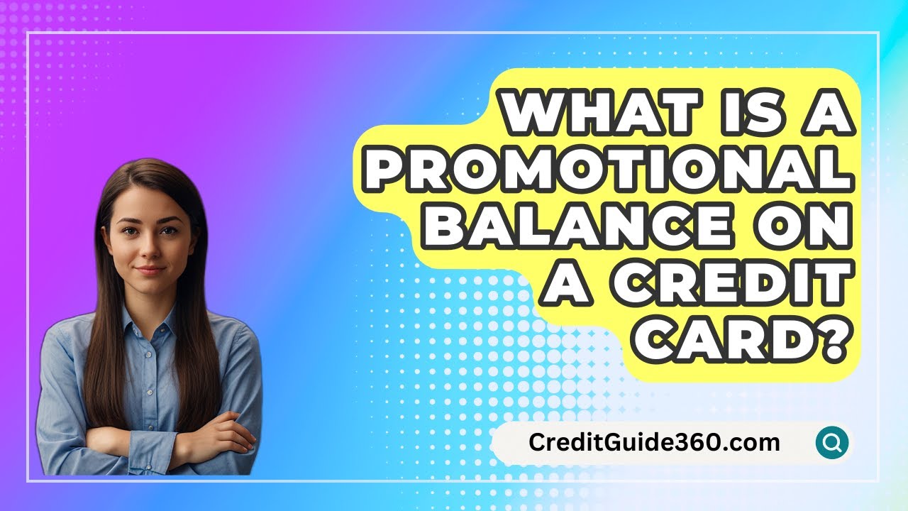 What Is A Promotional Balance On A Credit Card? - CreditGuide360.com ...