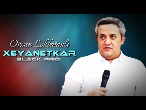 Black Pro Orxan Lokbatanli - Xeyanetkar 2024 (Remix Kavkaz Pro) YENİ