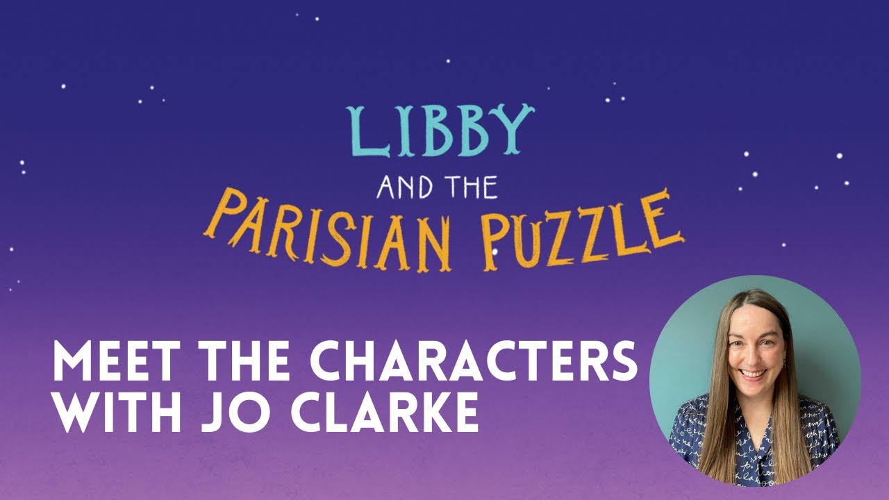 LIBBY AND THE PARISIAN PUZZLE | Meet the characters with author Jo ...