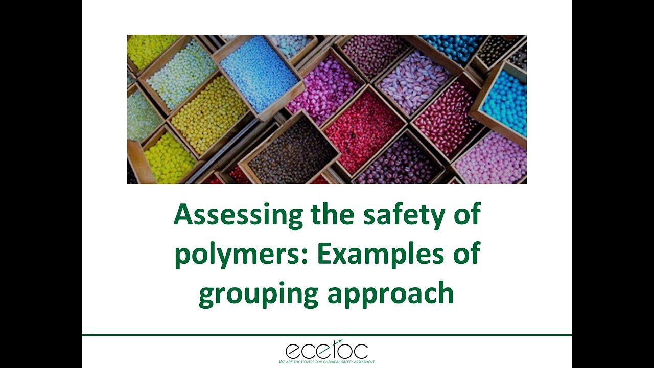 Assessing the safety of polymers: Examples of grouping approach - YouTube