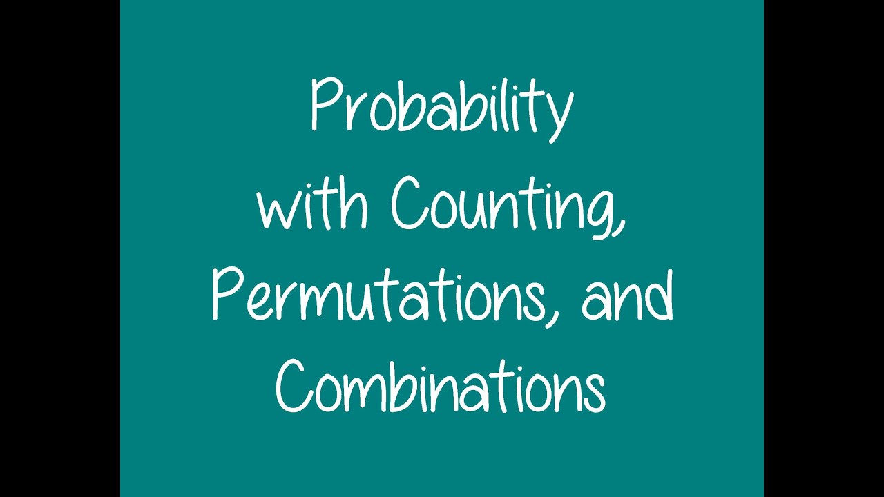 11.5 - Probability with Counting, Permutations, and Combinations - YouTube