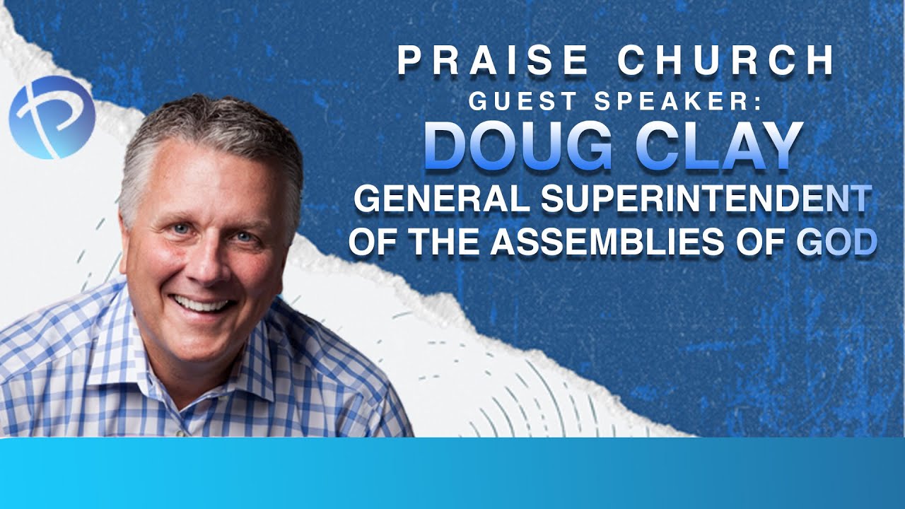 Nov. 12, 2023 10:30am - Pastor Doug Clay General Superintendent of the ...