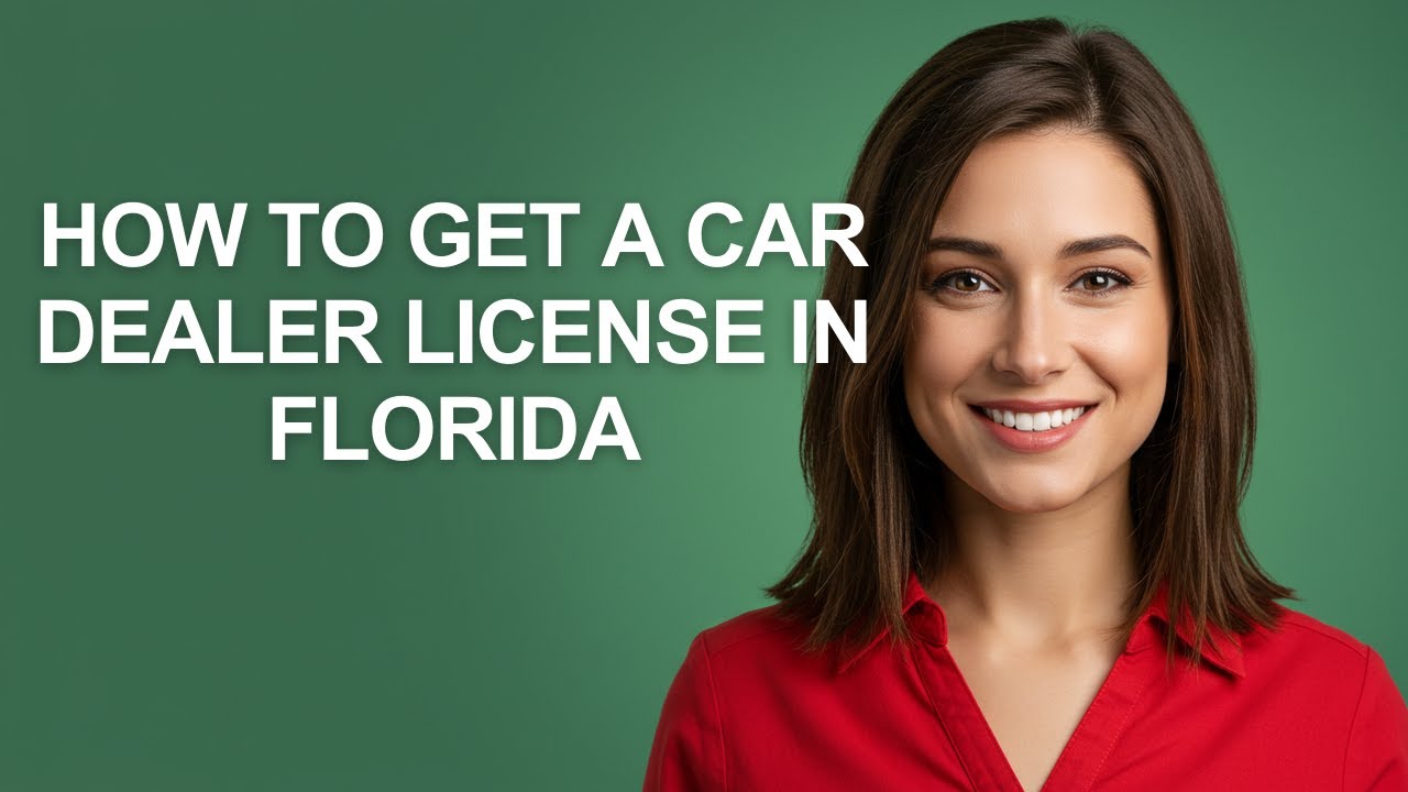 How To Get A Car Dealer License In Florida - AshleyHowTo - YouTube