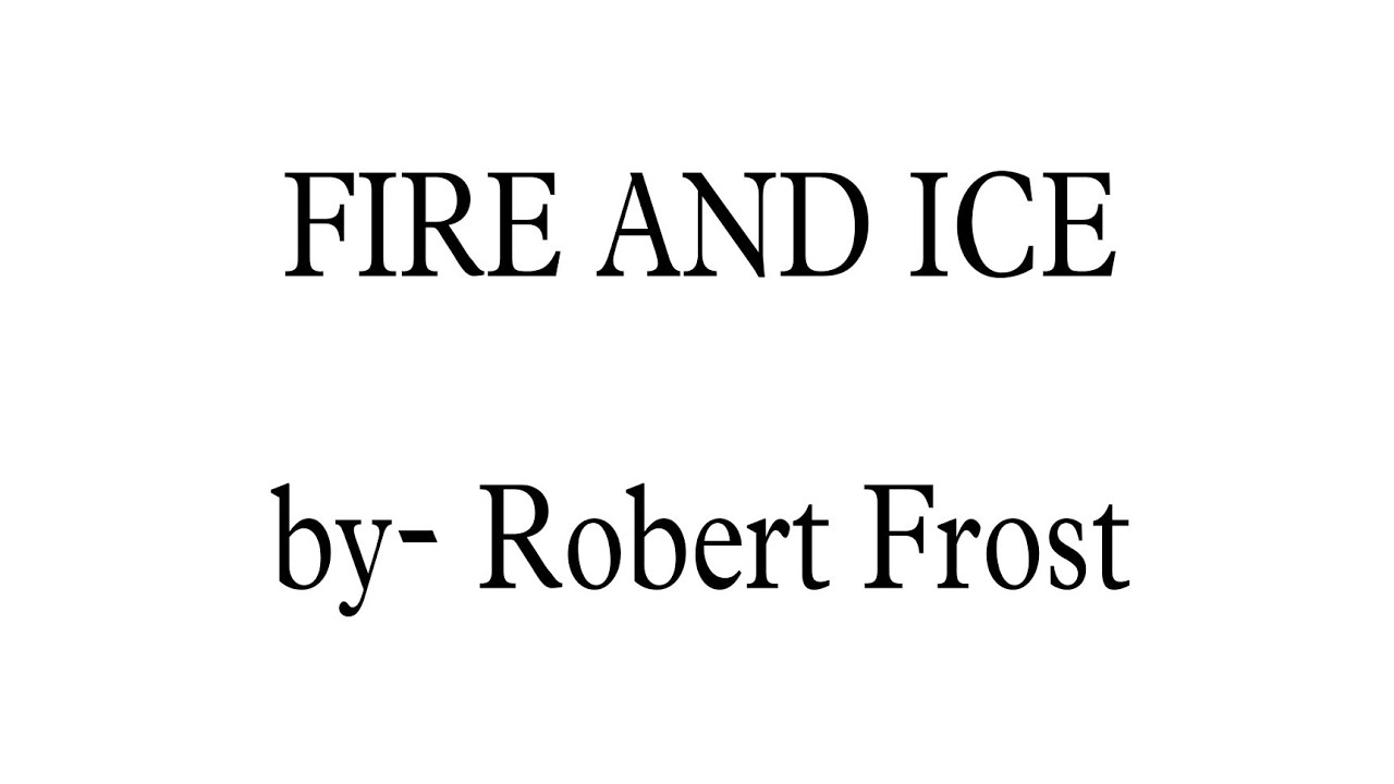 FIRE AND ICE - Robert Frost|Class-10|@Narration zone - YouTube