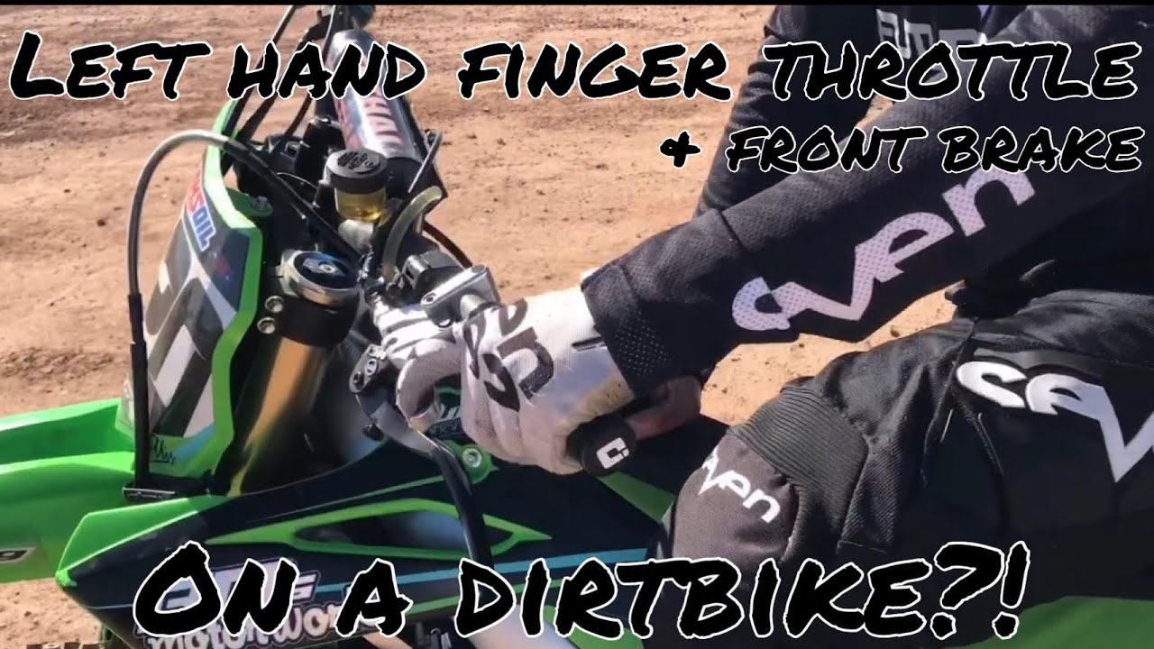 Left handed finger throttle&Front brake on a dirtbike?! - YouTube