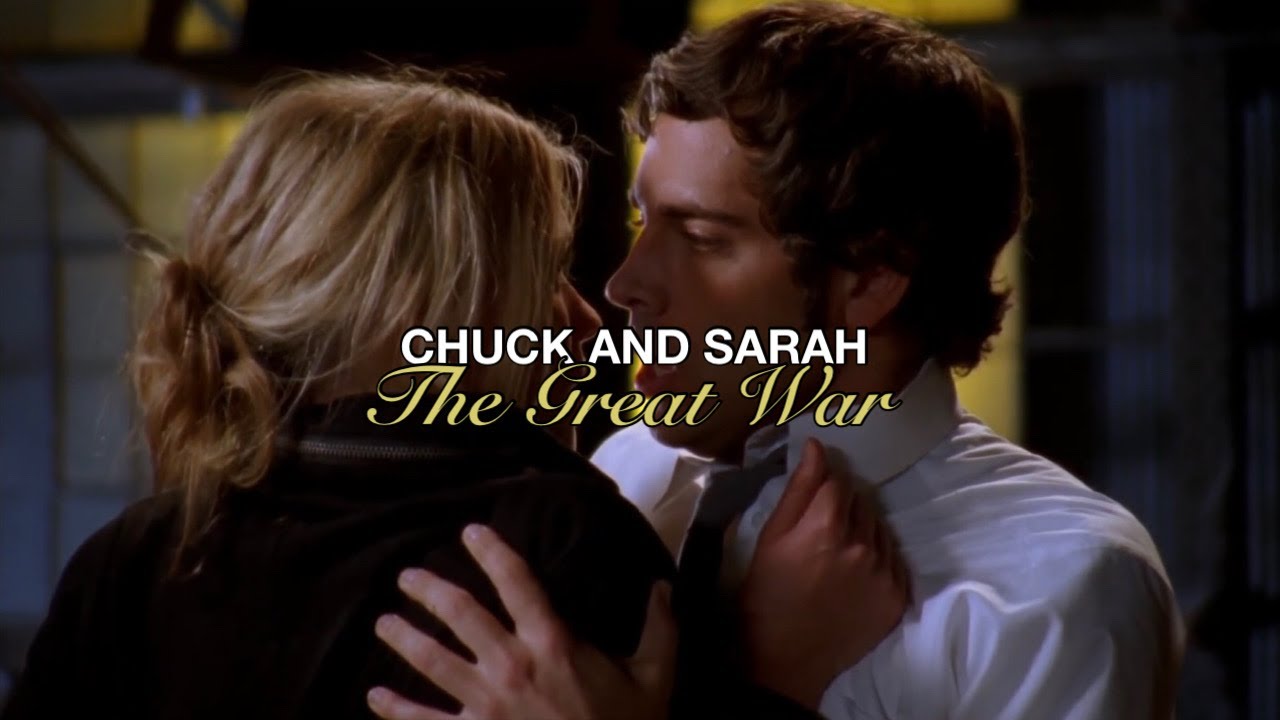 Chuck and Sarah l The Great War - YouTube