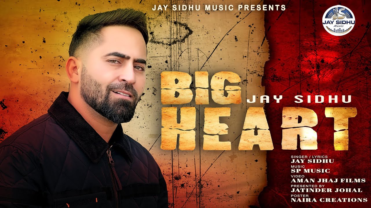 Big Heart (Official Audio) | Jay Sidhu| SP Music New Punjabi song 2025 ...