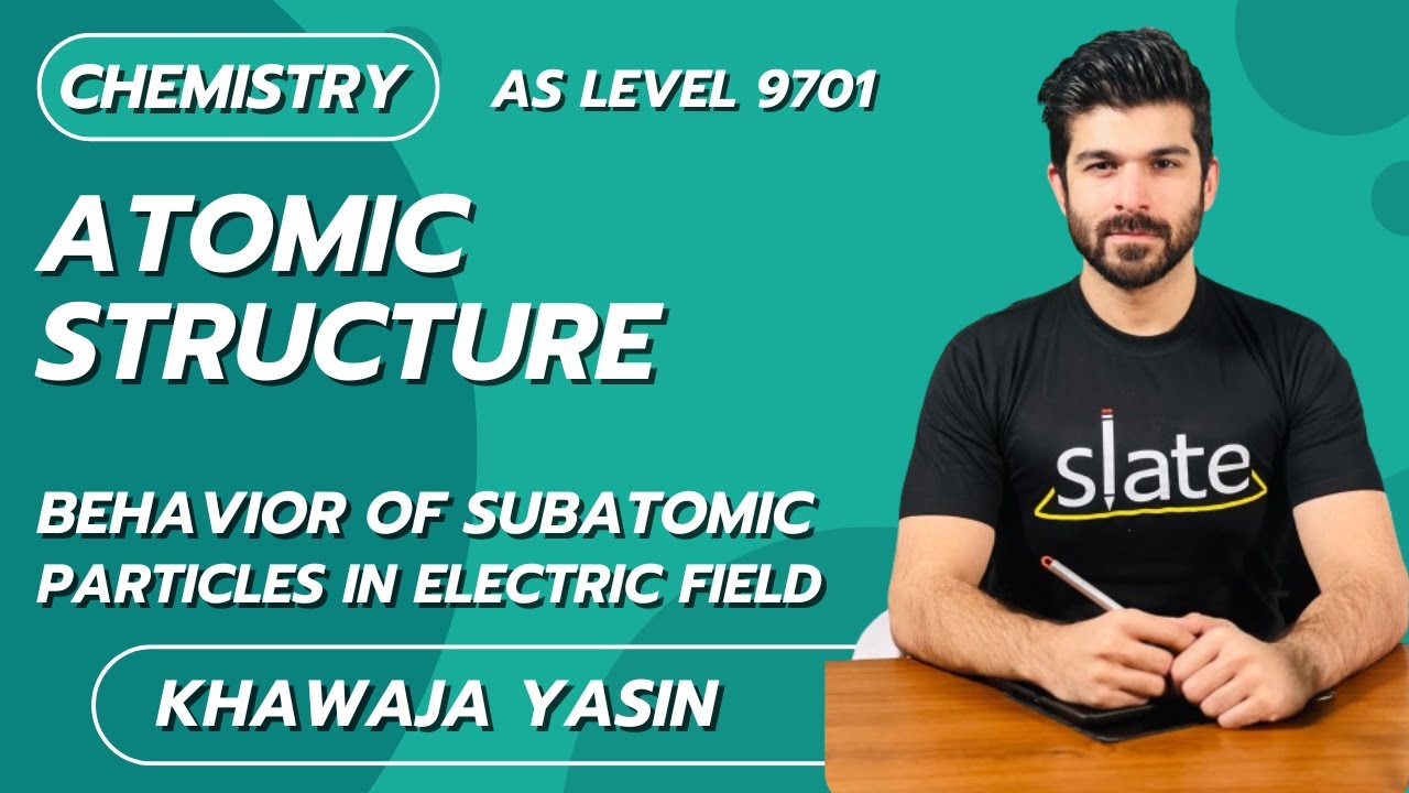 Atomic Structure | Behavior of Subatomic Particles in Electric Field ...