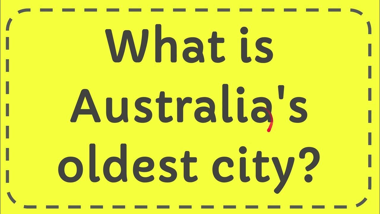 What Is Australia s Oldest City YouTube what-is-australia-s-oldest-city-youtube