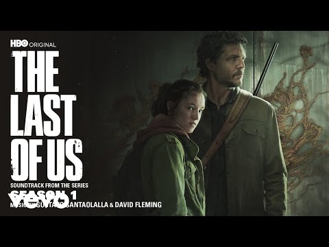 Gustavo Santaolalla, David Fleming - The Last of Us: Season 1 Soundtrack - Full Album Visualizer