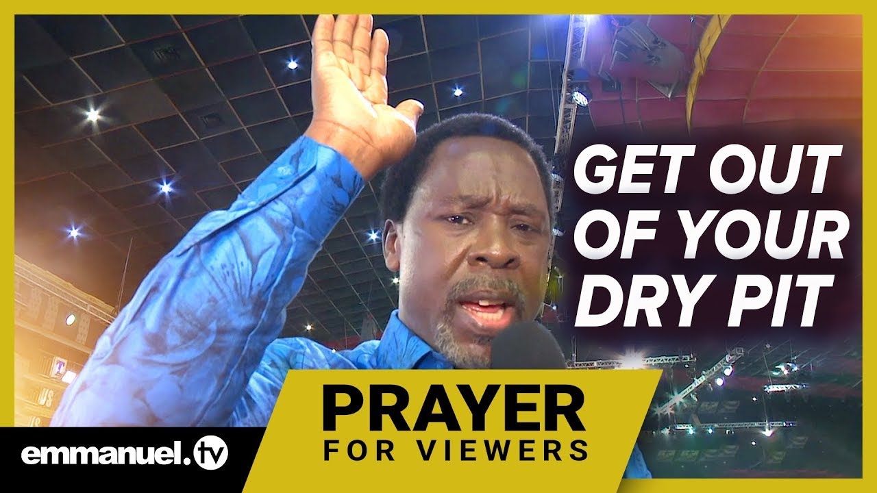 GET OUT OF YOUR DRY PIT! | Prophet T.B. Joshua's prayer for viewers. # ...