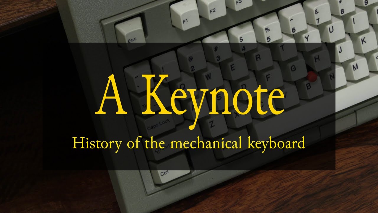 history of the mechanical keyboard — A Keynote: EP 1 - YouTube
