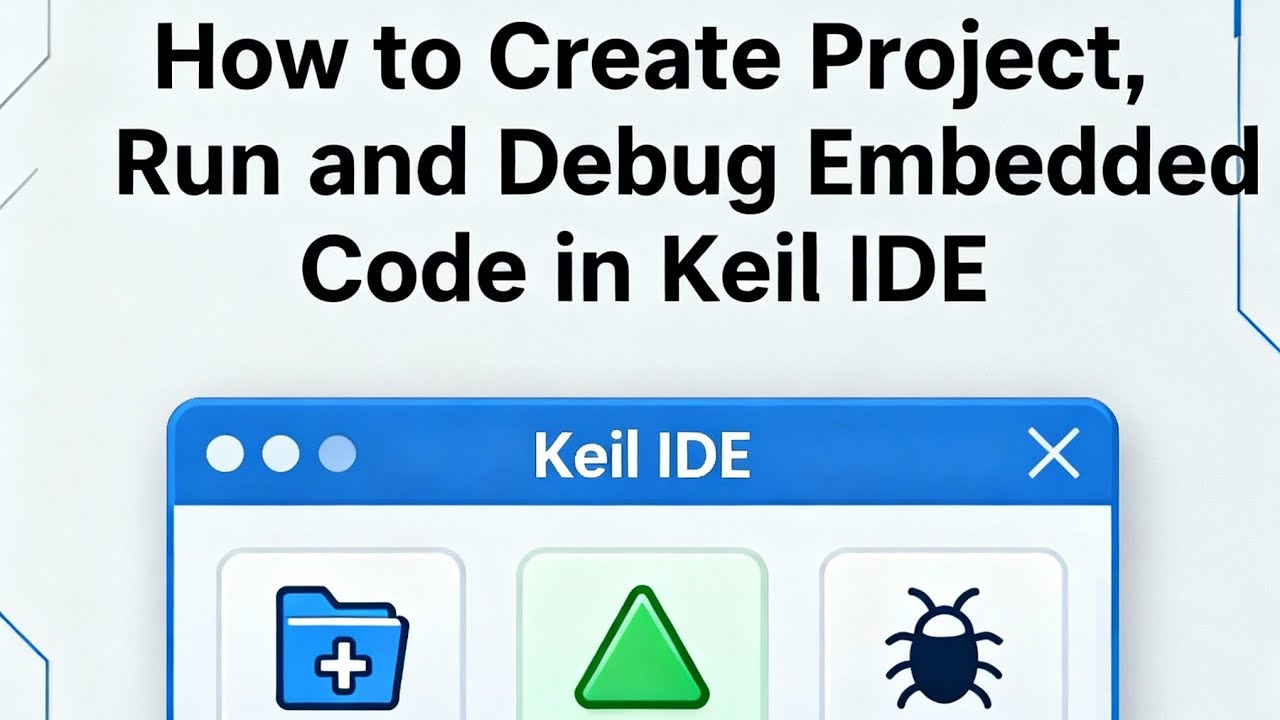 Create project, File, run and debug embedded code in Keil ide | c ...