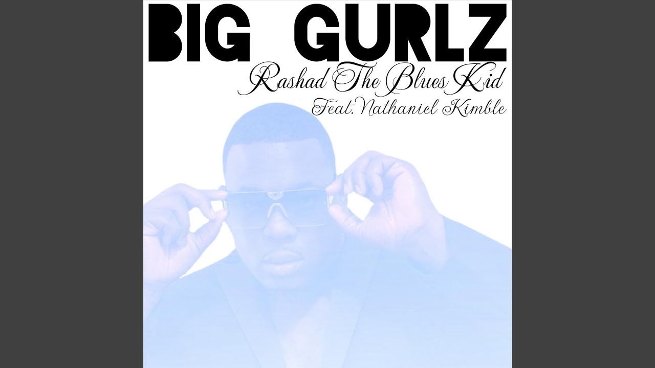 Big Gurlz (feat. Nathaniel Kimble) - YouTube