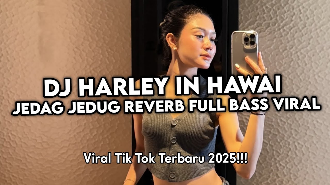 DJ HARLEY IN HAWAI JEDAG JEDUG REVERB FULL BASS SOUND DJ KOMANG RIMEX ...