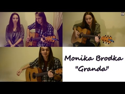 "Granda" - Monika Brodka (TheAcousticWhipser Cover) - YouTube