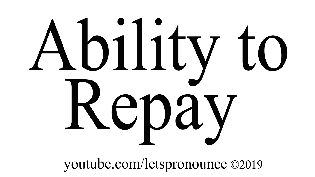 How to Pronounce Ability to Repay - YouTube