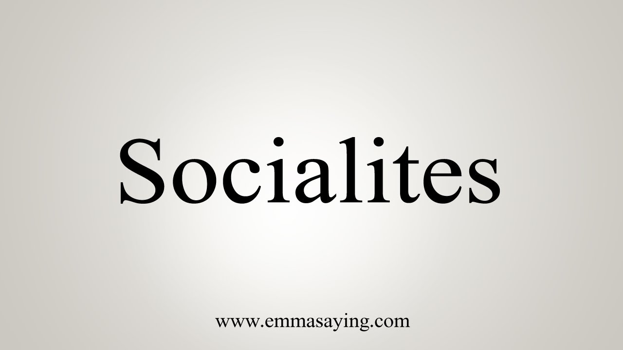 How To Say Socialites - YouTube