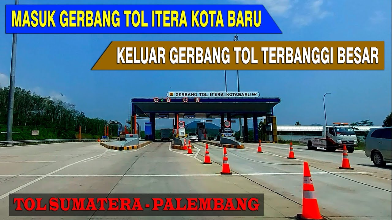 Gerbang Tol ITERA Kota Baru || Gerbang Tol Terbanggi Besar Lampung ...