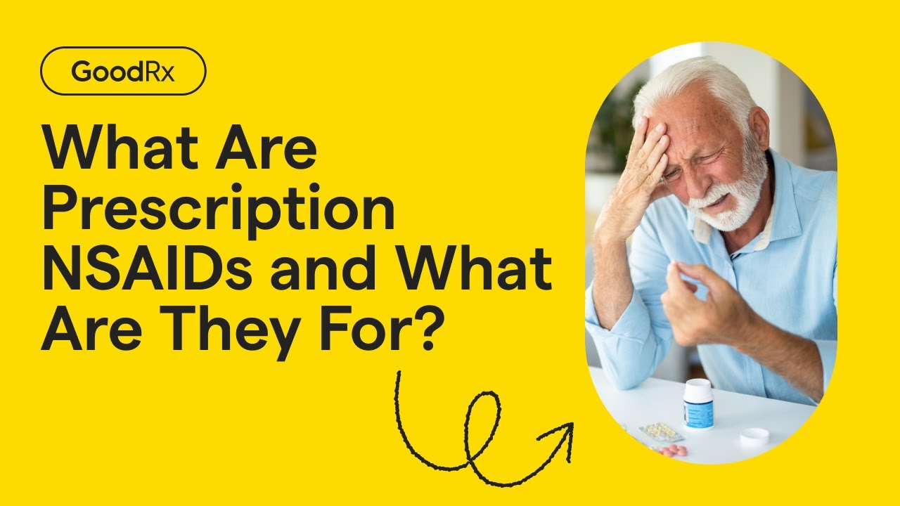 Prescription NSAIDs: What They Are and What They Do | GoodRx - YouTube