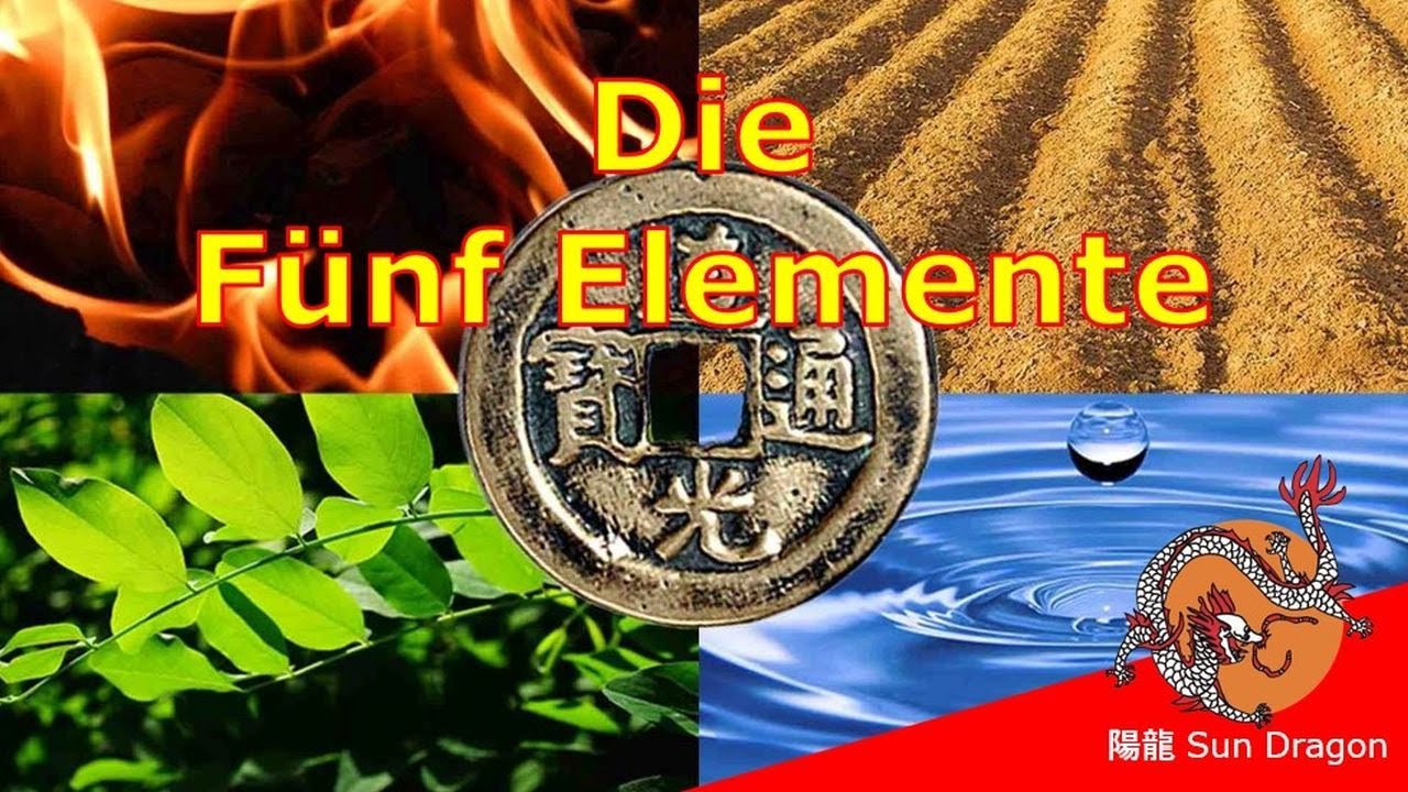 Die Fünf Elemente und ihre Anwendung - YouTube