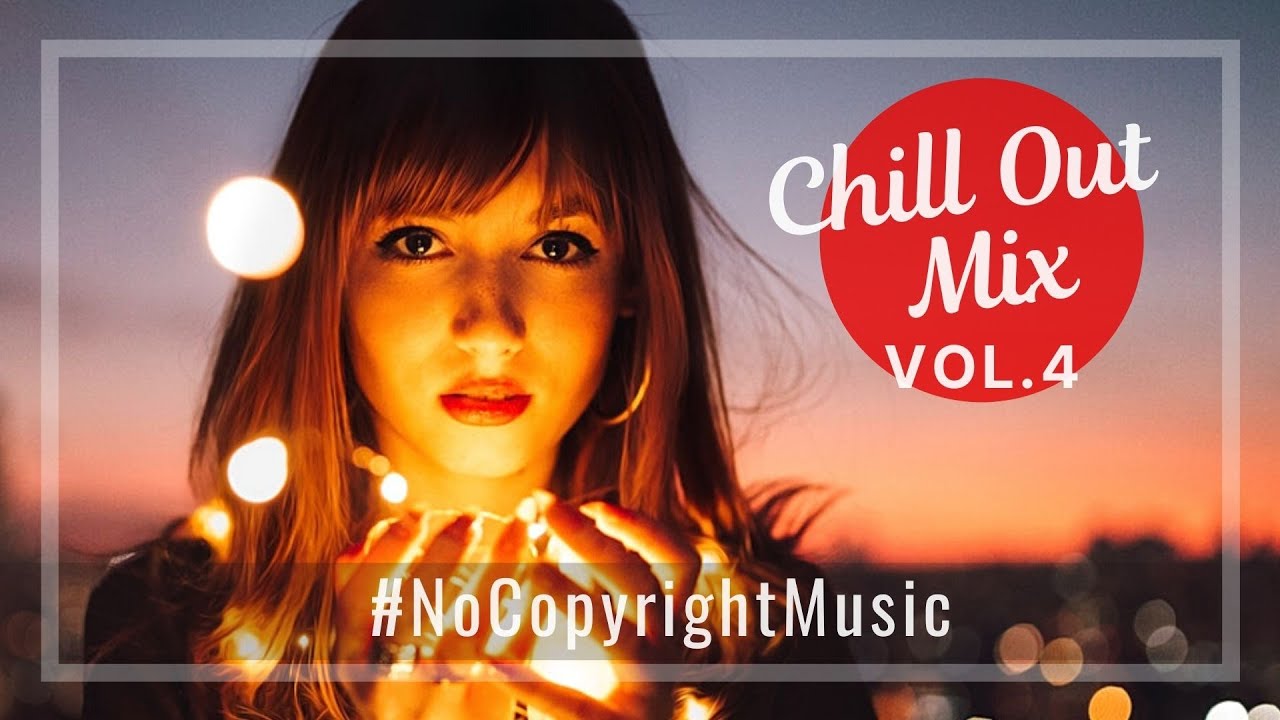 CHILL OUT MIX | The Best of Chillstep / Electronica [Vol.4] - YouTube