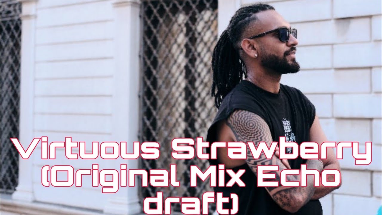 Virtuous Strawberry (Echo draft Original Mix) - YouTube