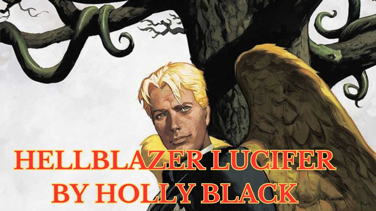 Hellblazer Lucifer By Holly Black - YouTube