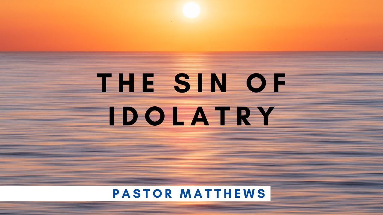 "The Sin of Idolatry" | Abiding Word Baptist - YouTube