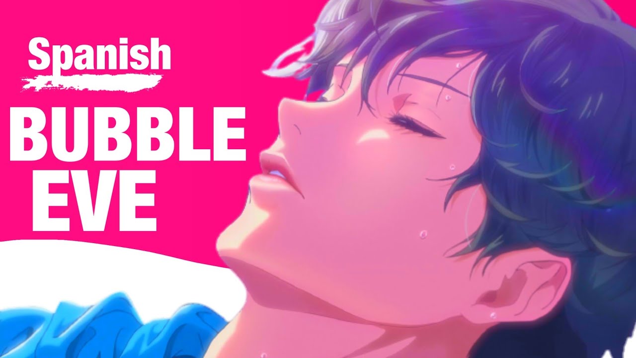 《Bubble》 -『Bubble Eve feat. Uta』Cover español latino Full Cover by YU ...