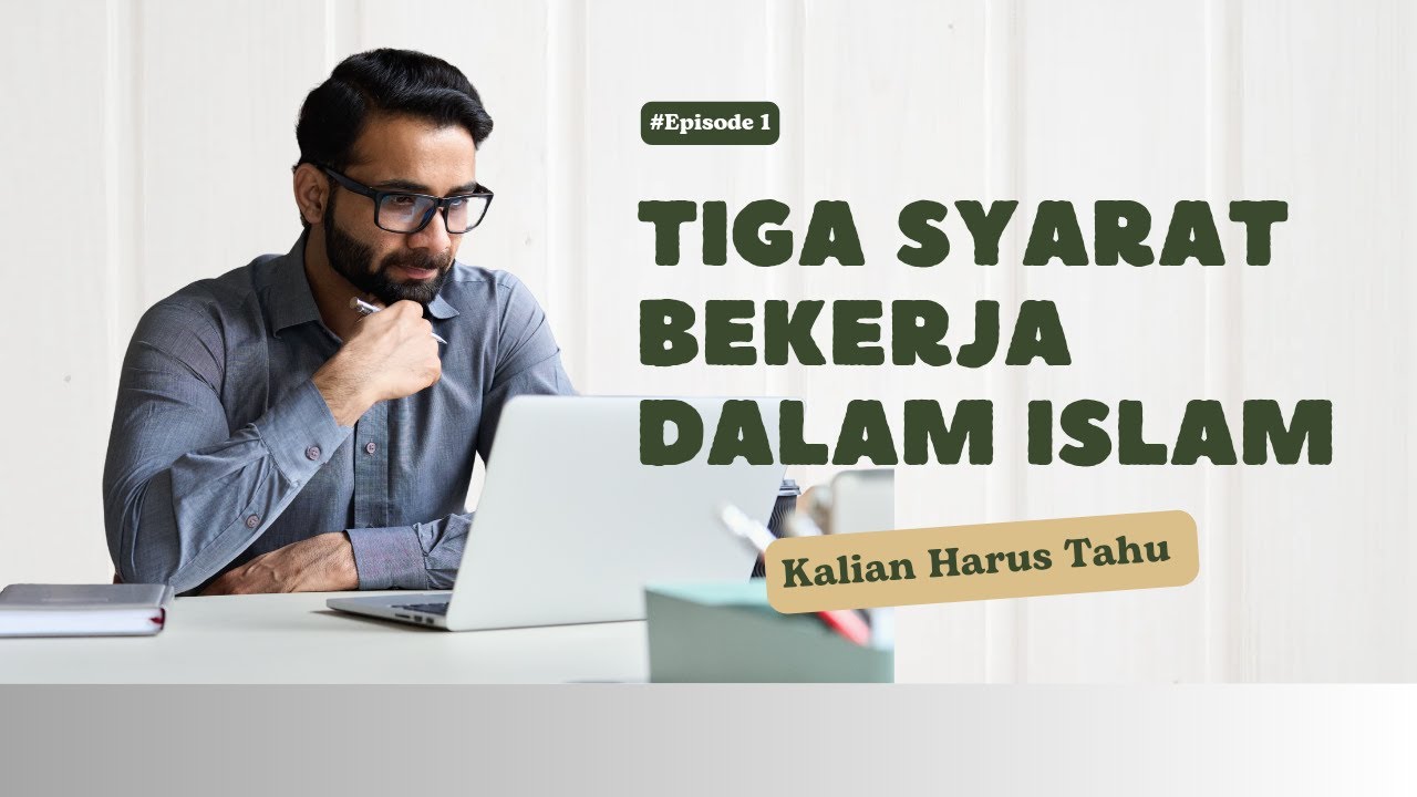 Tiga Syarat Bekerja Dalam Islam !! Kamu Harus Tahu Hal Ini - YouTube